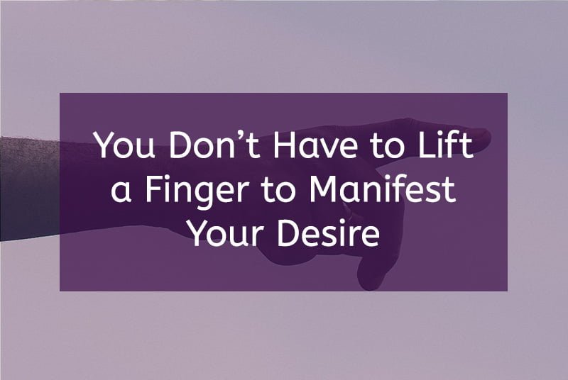 Neville Goddard: You Don't Have to Lift a Finger to Manifest Your ...